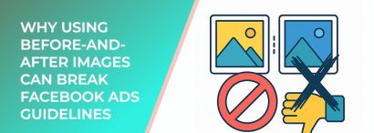 LeadEnforce | Why Using Before-and-After Images Can Break Facebook Ads ...