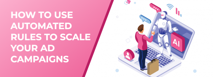 LeadEnforce | How to Use AutomatedRules to Scale Your Ad Campaigns