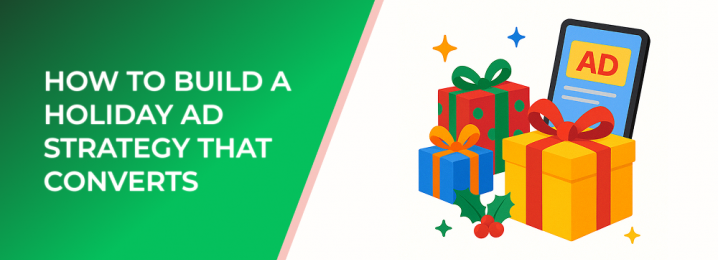 LeadEnforce | How to Build a Holiday Ad Strategy That Converts