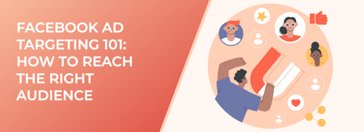 LeadEnforce | Facebook Ad Targeting 101: How to Reach the Right Audience